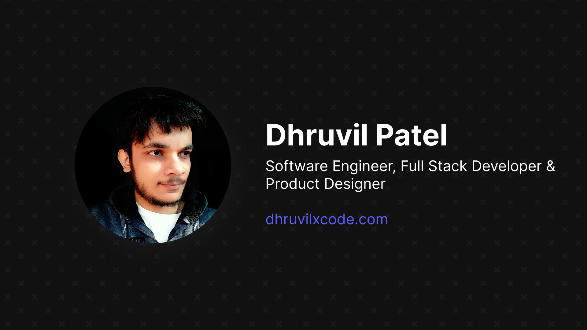 Dhruvil Patel - Full Stack Developer & Product Designer